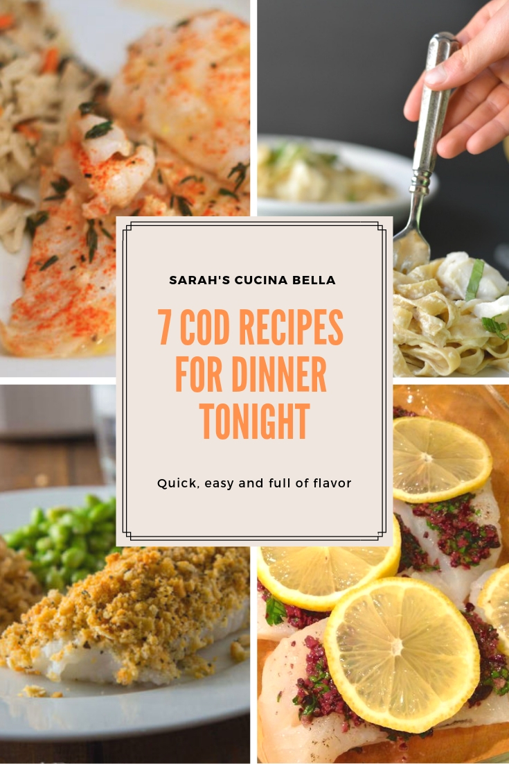 7 Flavorful Cod Recipes for Dinner Tonight | Sarah's Cucina Bella